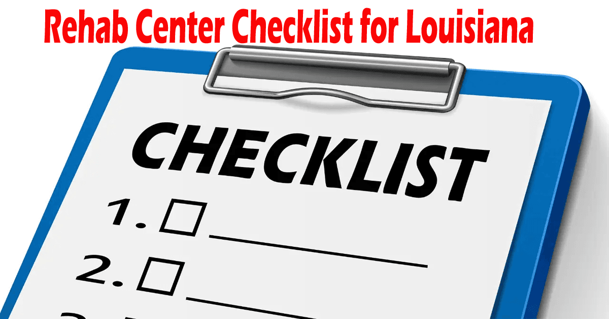 No 1. Free Rehab Center Checklist for Louisiana - Rehab Centers